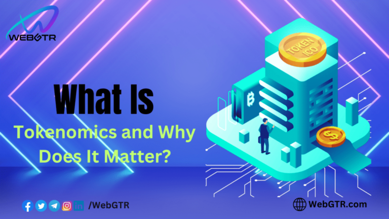 What Is Tokenomics and Why Does It Matter? - WebGTR Blog